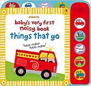Baby’s Very First Noisy Things That Go | Baker & Taylor