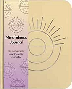 Mindfulness Journal: Be Present With Your Thoughts Every Day | Baker ...