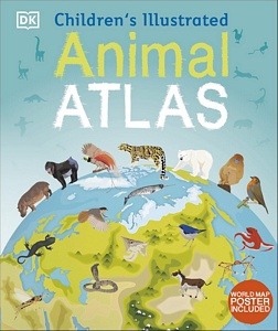 Children’s Illustrated Animal Atlas | Baker & Taylor